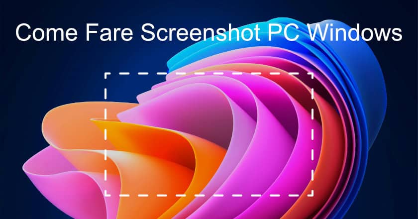 Come Fare Screenshot PC Windows: Tutti I Metodi Per Catturare Lo Schermo
